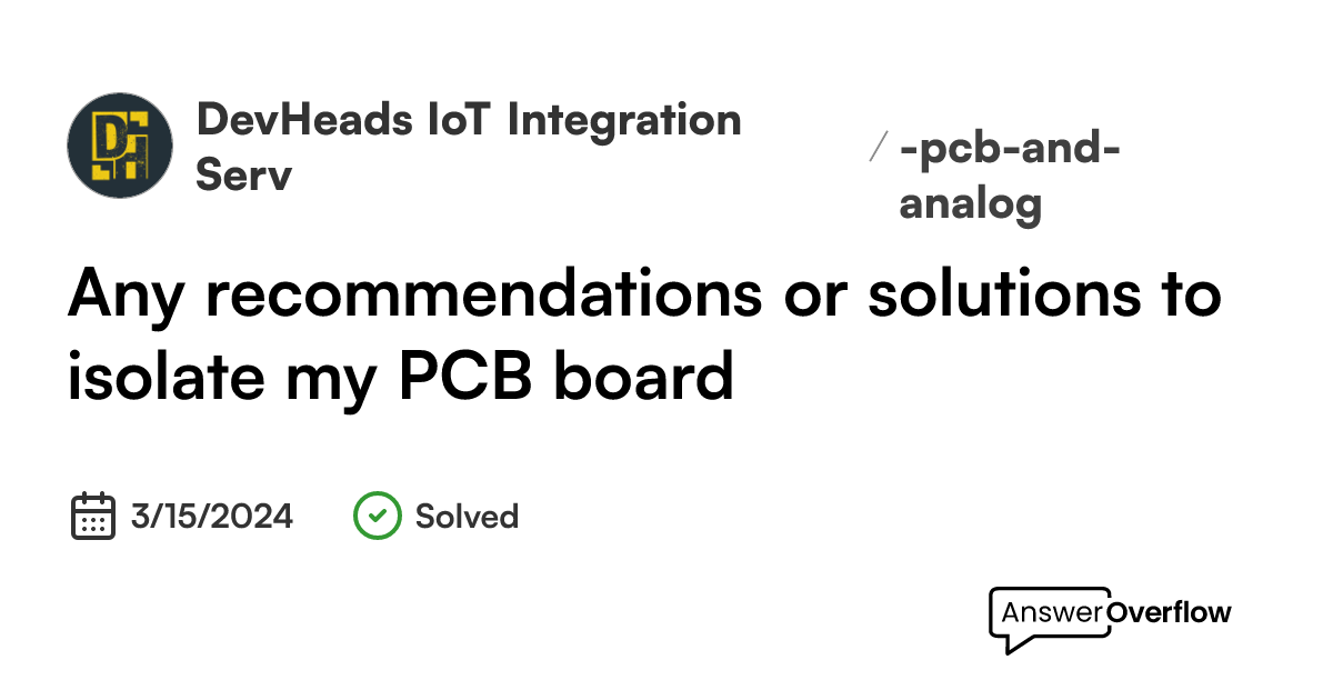 Any recommendations or solutions to isolate my PCB board - DevHeads IoT Integration Server