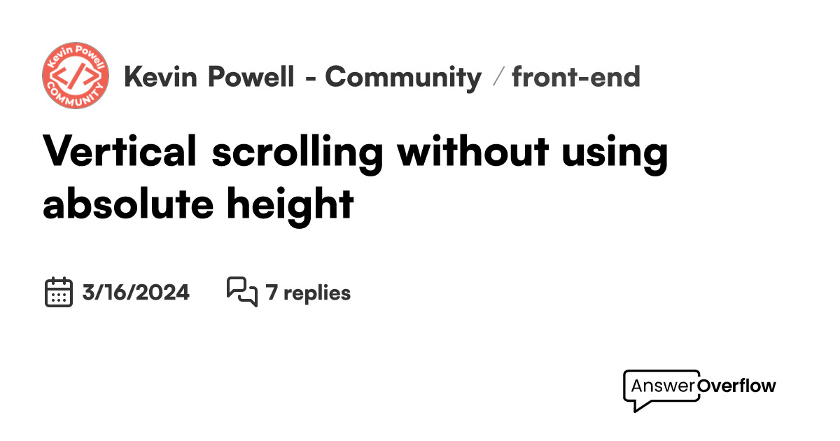 Vertical scrolling without using absolute height - Kevin Powell - Community