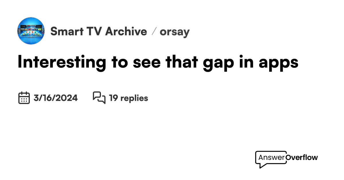 Interesting to see that gap in apps - Smart TV Archive