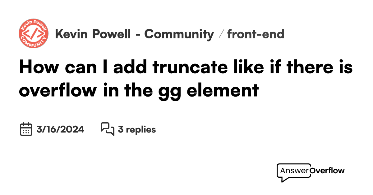 How Can I Add Truncate Like If There Is Overflow In The Element Kevin Powell Community