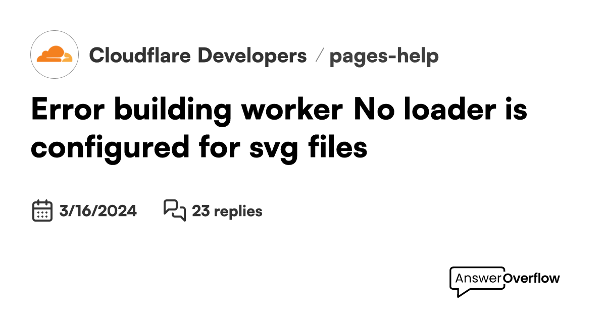 Error building worker: No loader is configured for “.svg” files - Cloudflare Developers