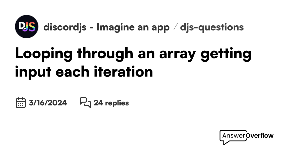 Looping Through An Array Getting Input Each Iteration Discordjs Imagine An App