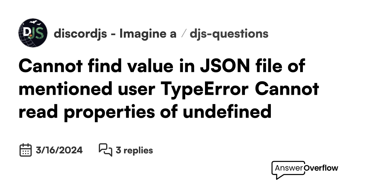Cannot Find Value In Json File Of Mentioned User Typeerror Cannot Read Properties Of Undefined