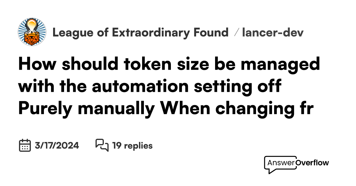 How should token size be managed with the automation setting off? Purely manually? When changing ...