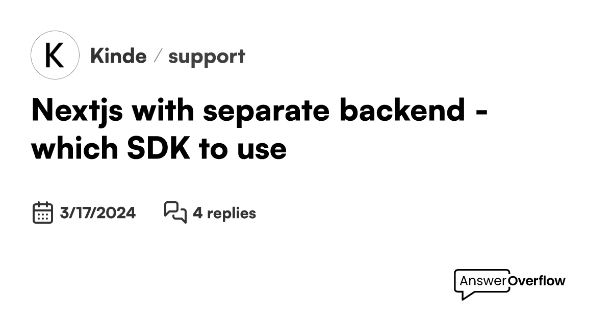 Next.js with separate backend - which SDK to use? - Kinde