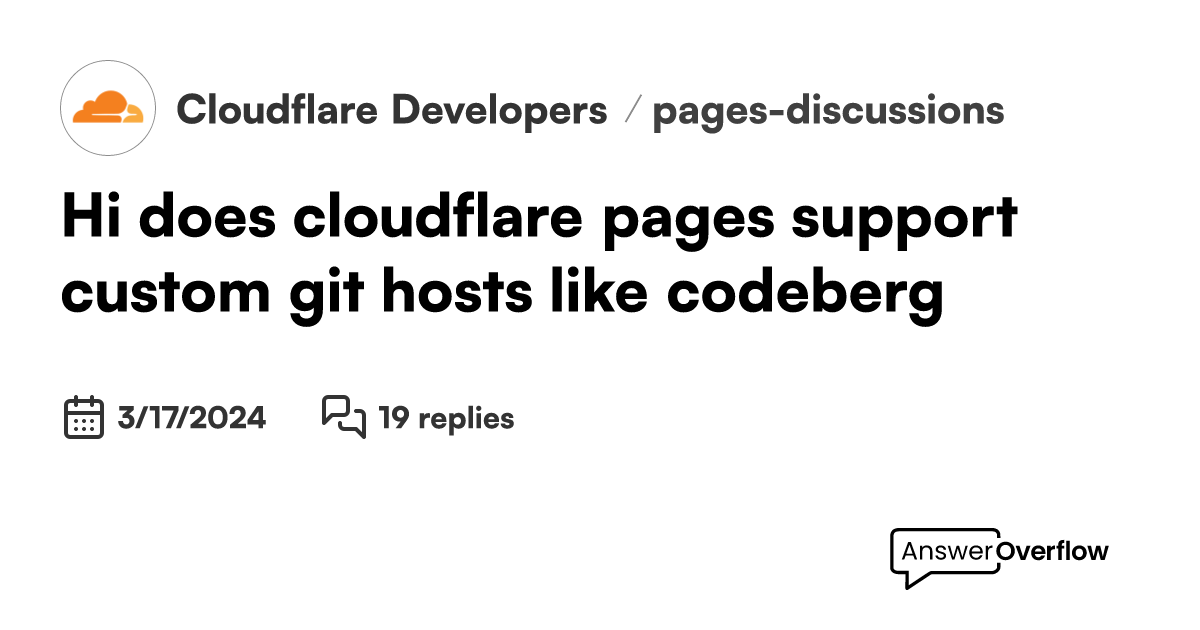 Hi, does cloudflare pages support custom git hosts like codeberg? - Cloudflare Developers