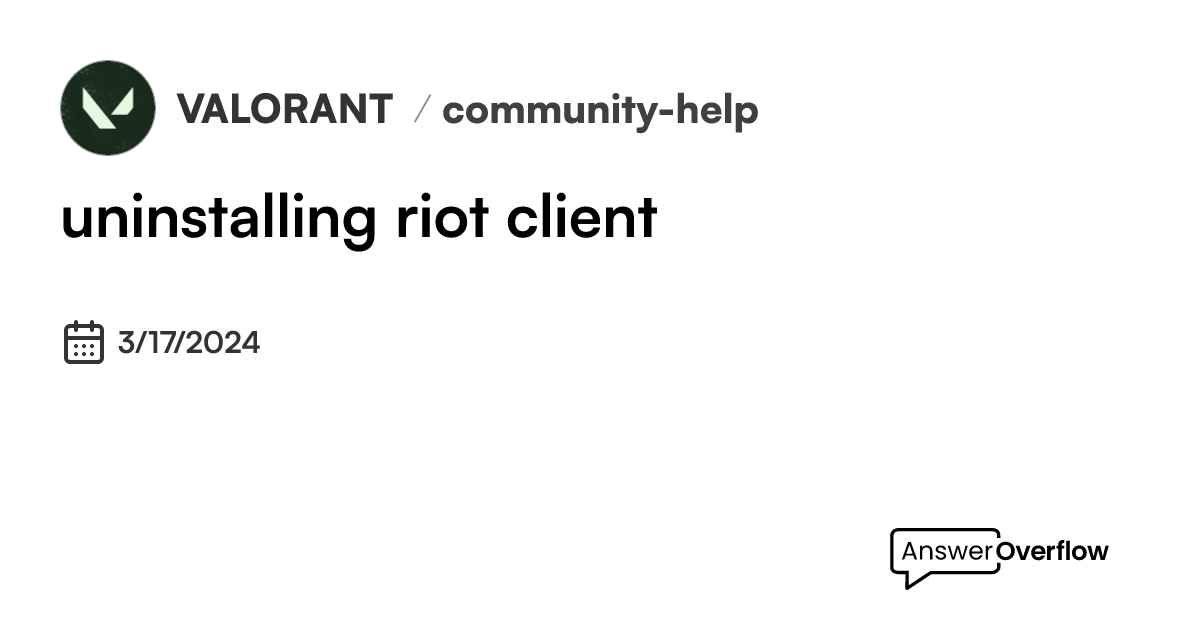uninstalling riot client - VALORANT