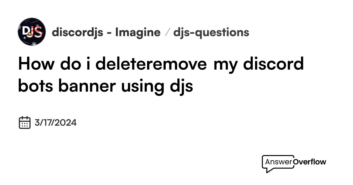 How do i delete/remove my discord bot's banner using d.js? - discord.js ...