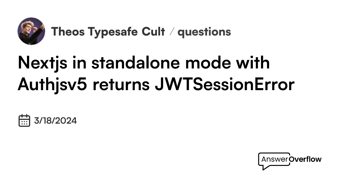 Nextjs in standalone mode with Auth.js(v5) returns JWTSessionError ...