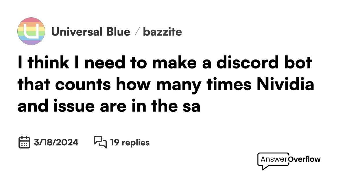 I think I need to make a discord bot that counts how many times "Nividia" and "issue" are in the ...