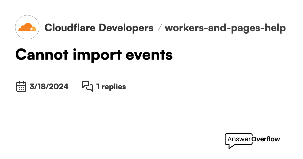 Cannot import 'events' - Cloudflare Developers