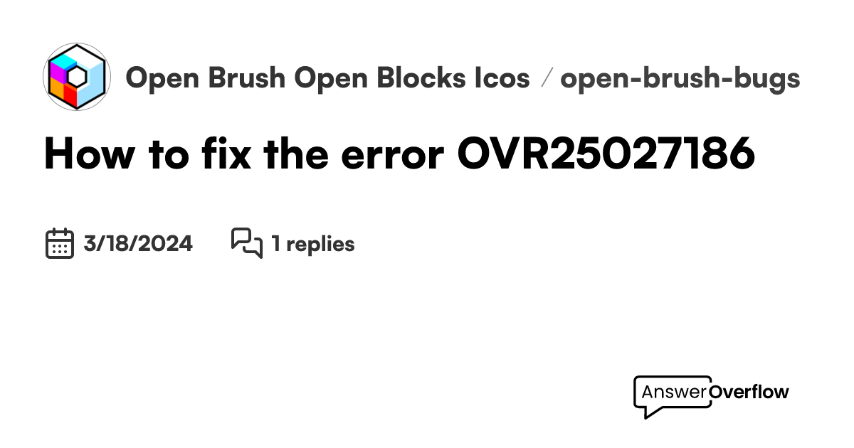 How to fix the error (OVR25027186) - Open Brush, Open Blocks, Icosa Gallery
