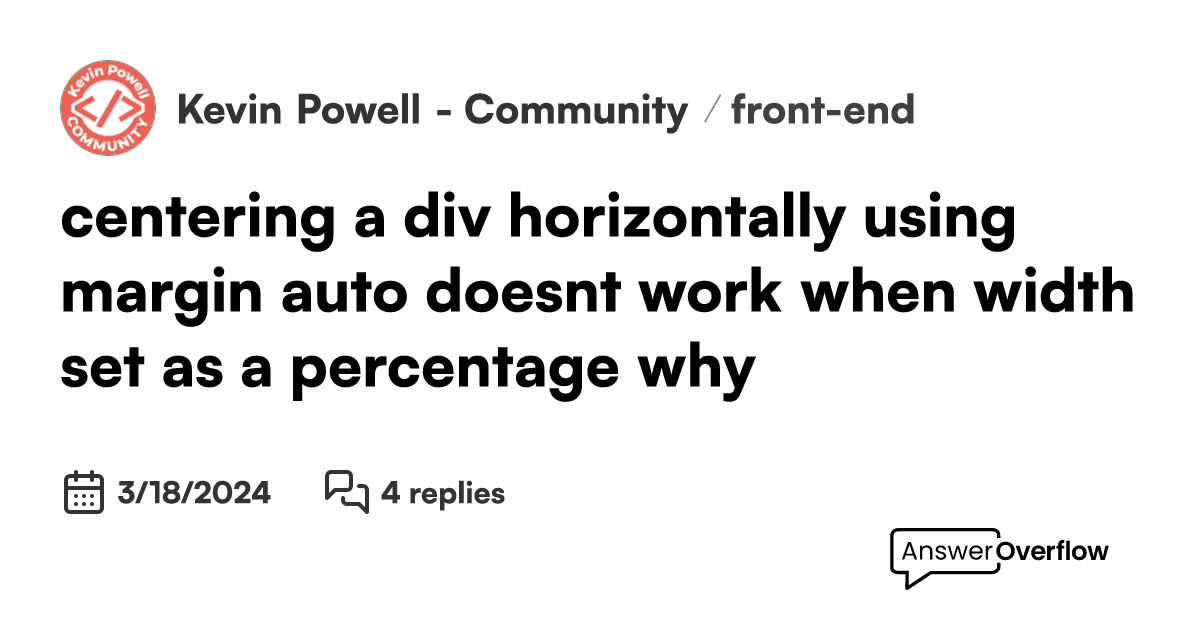Centering A Div Horizontally Using Margin Auto Doesnt Work When Width Set As A Percentage Why