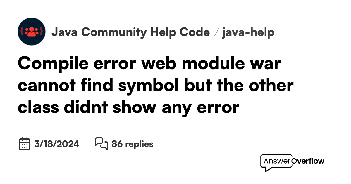 Compile error web module (war), cannot find symbol but the other class didn't show any error ...