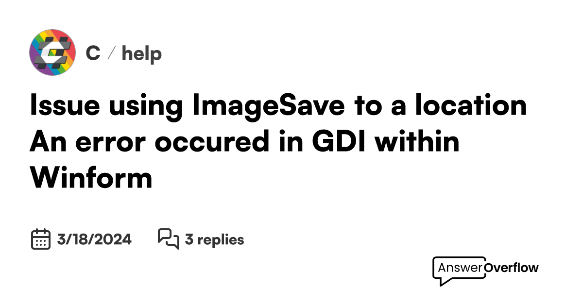 Issue Using Imagesave To A Location An Error Occured In Gdi Within Winform C