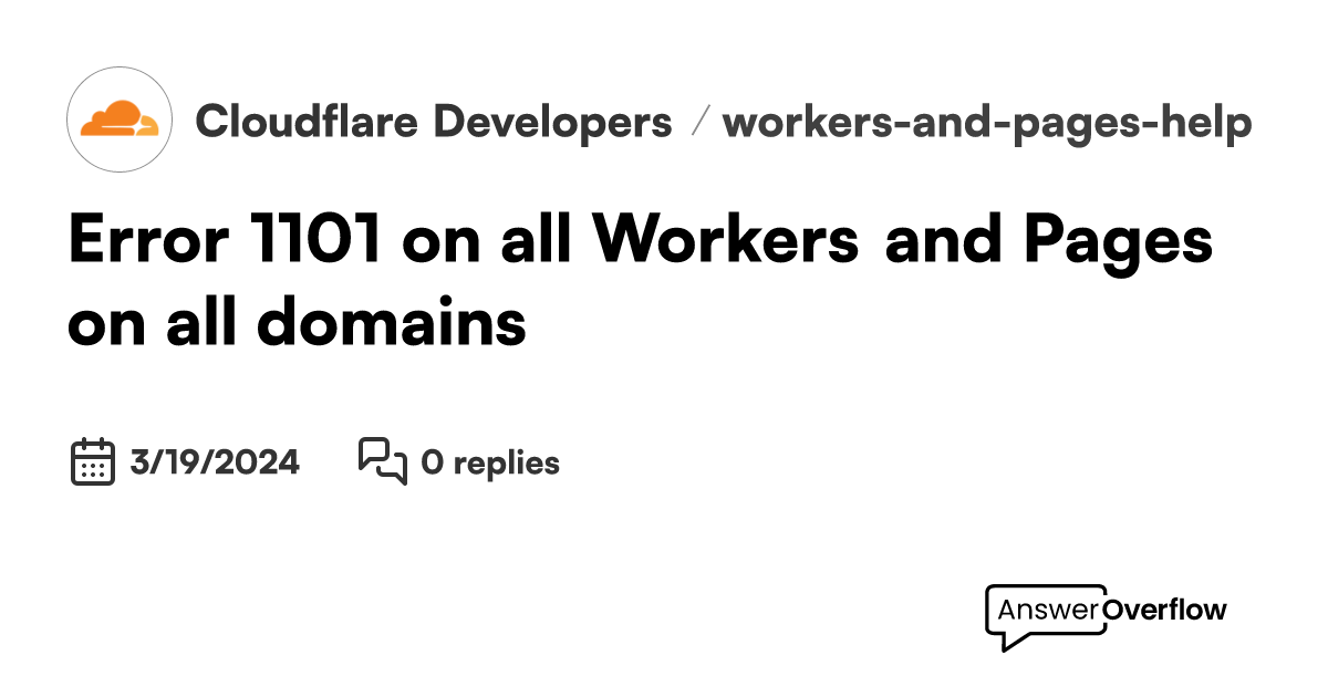 Error 1101 on all Workers and Pages on all domains - Cloudflare Developers