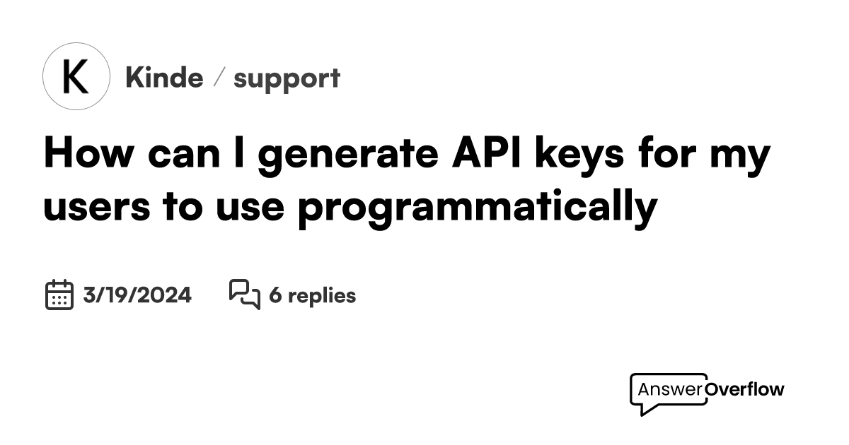 How Can I Generate Api Keys For My Users To Use Programmatically Kinde