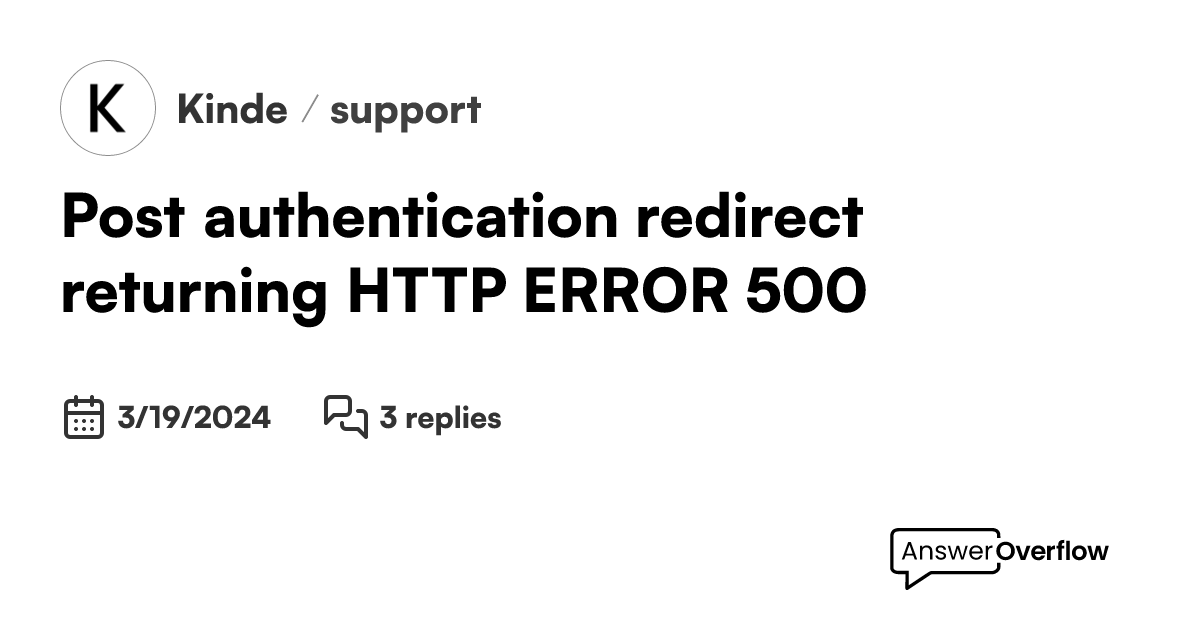 Post authentication redirect returning HTTP ERROR 500 - Kinde