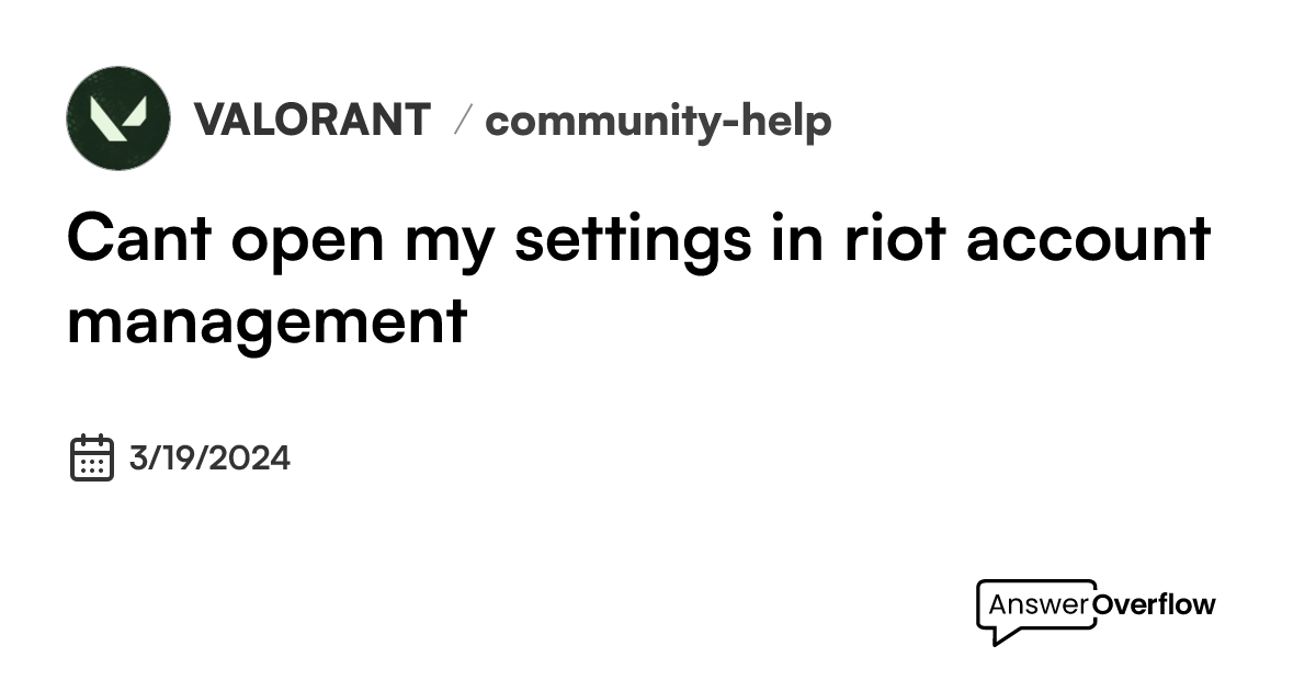 Can't open my settings in riot account management - VALORANT