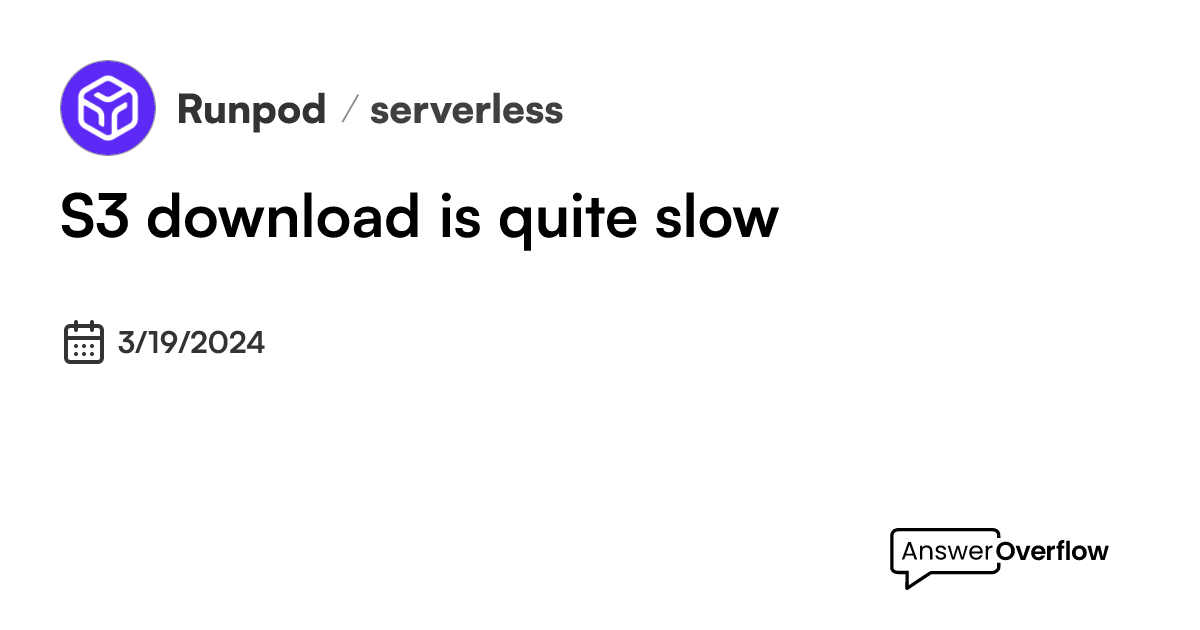 S3 download is quite slow - RunPod