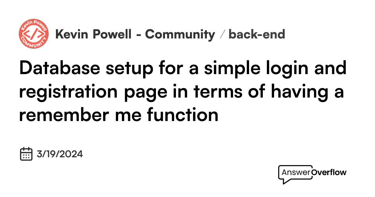 Database setup for a simple login and registration page in terms of having a "remember me ...