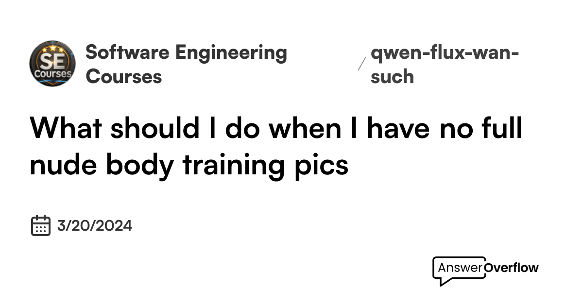 What should I do when I have no full nude body training pics - Software ...