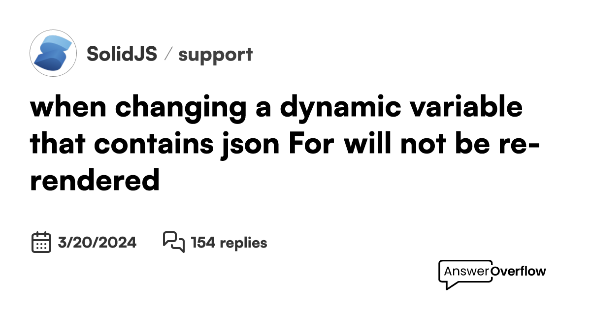 when changing a dynamic variable that contains json will not be re-rendered - SolidJS