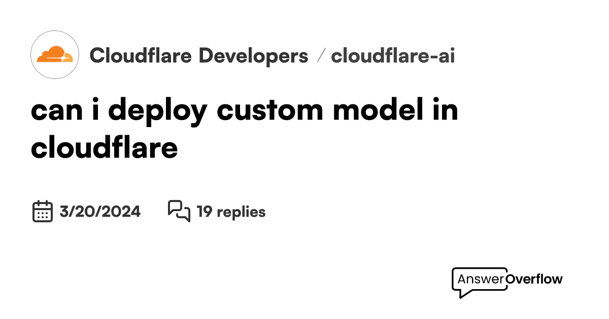 can i deploy custom model in cloudflare ? - Cloudflare Developers