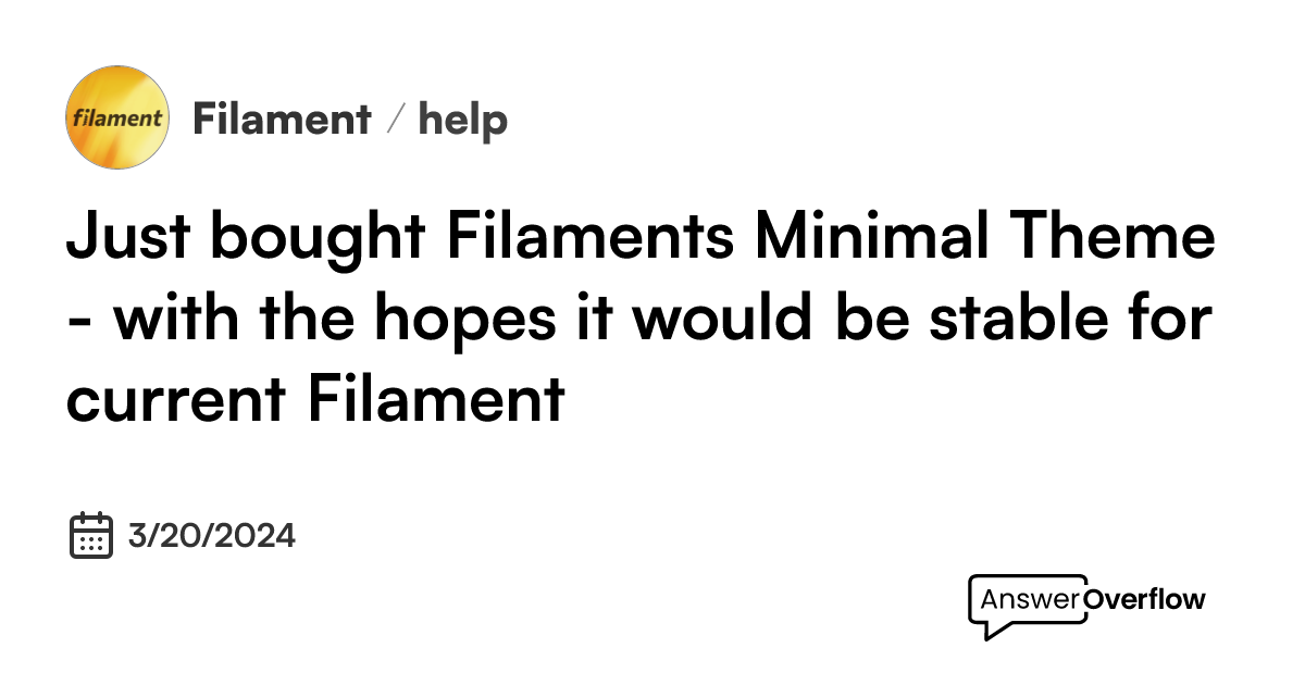Just bought Filament's Minimal Theme - with the hopes it would be "stable" for current Filament ...