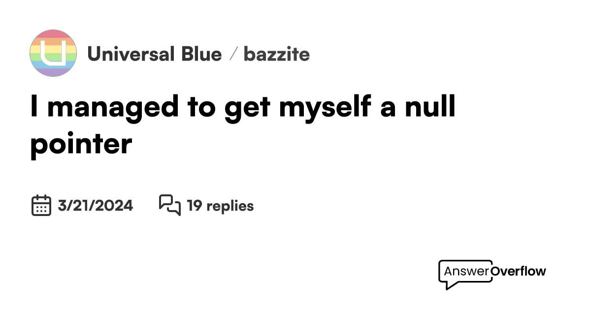 I Managed To Get Myself A Null Pointer Universal Blue