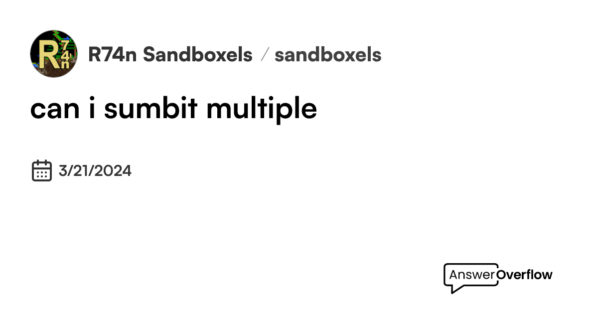 can i sumbit multiple? - 🚨 R74n / Sandboxels