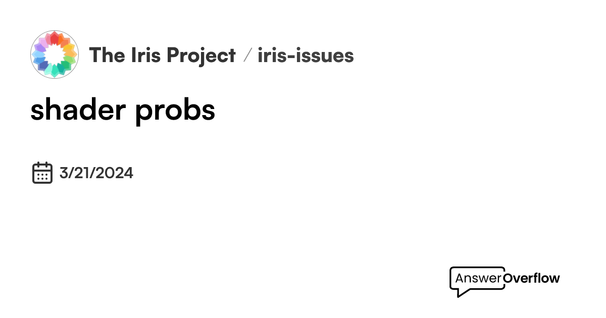 shader probs - The Iris Project