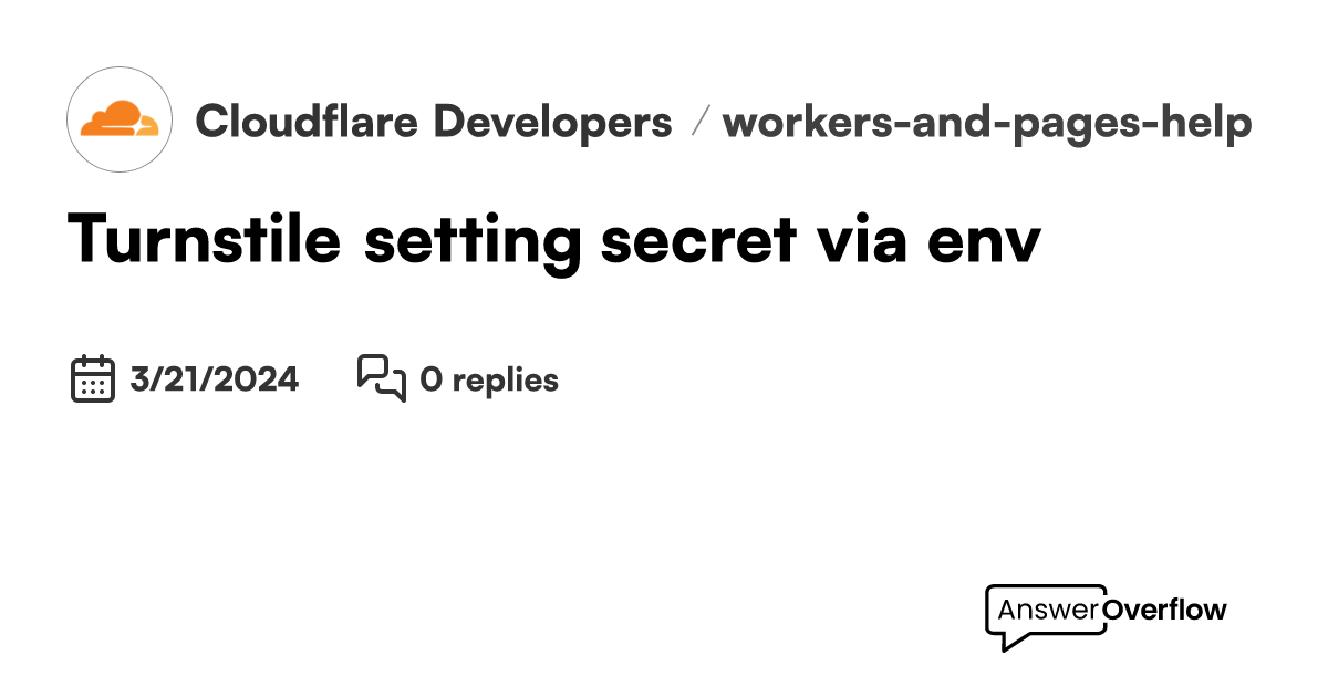 Turnstile setting secret via env - Cloudflare Developers
