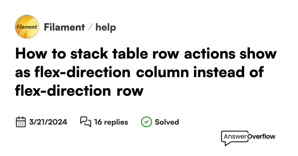 How to stack table row actions, show as flex-direction column instead of flex-direction row ...