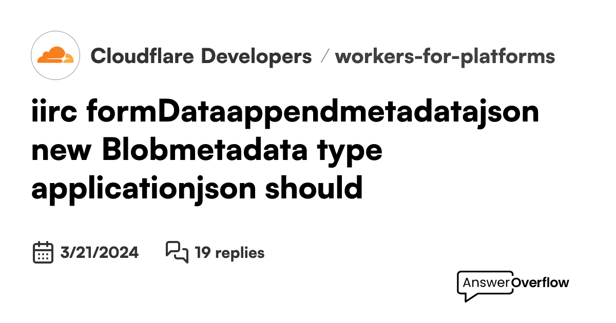 iirc > formData.append('metadata.json', new Blob([metadata], { type: 'application/json ...