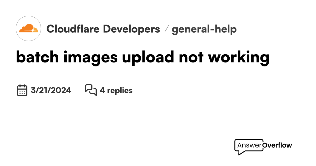 batch images upload not working - Cloudflare Developers