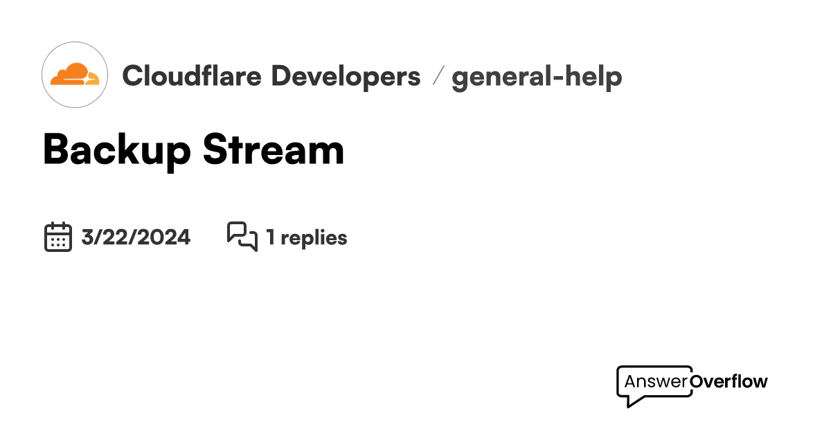 Backup Stream - Cloudflare Developers