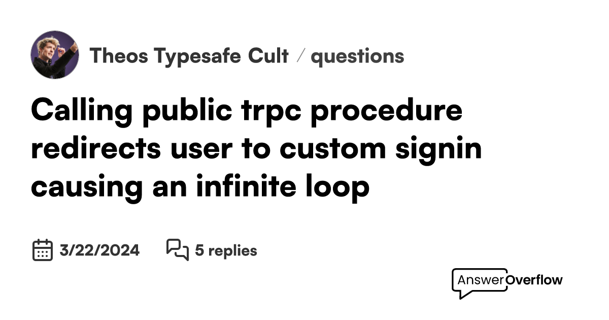 Calling Public Trpc Procedure Redirects User To Custom Signin Causing An Infinite Loop Theos