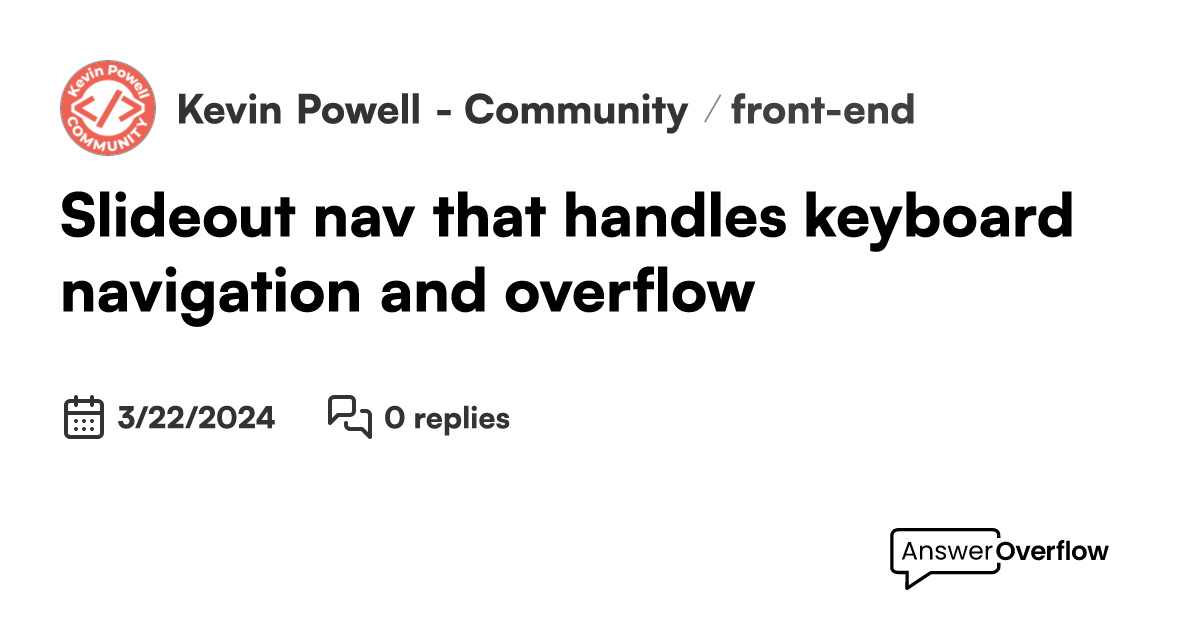 Slideout nav that handles keyboard navigation and overflow - Kevin Powell - Community