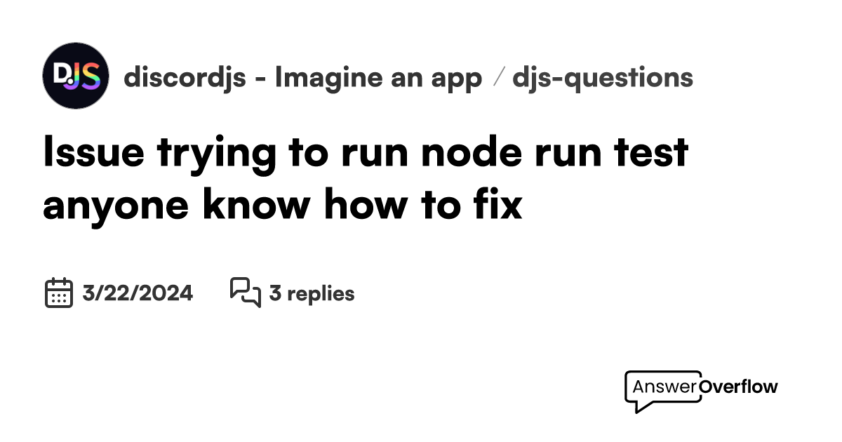 Issue trying to run 'node . run test' anyone know how to fix? - discord ...