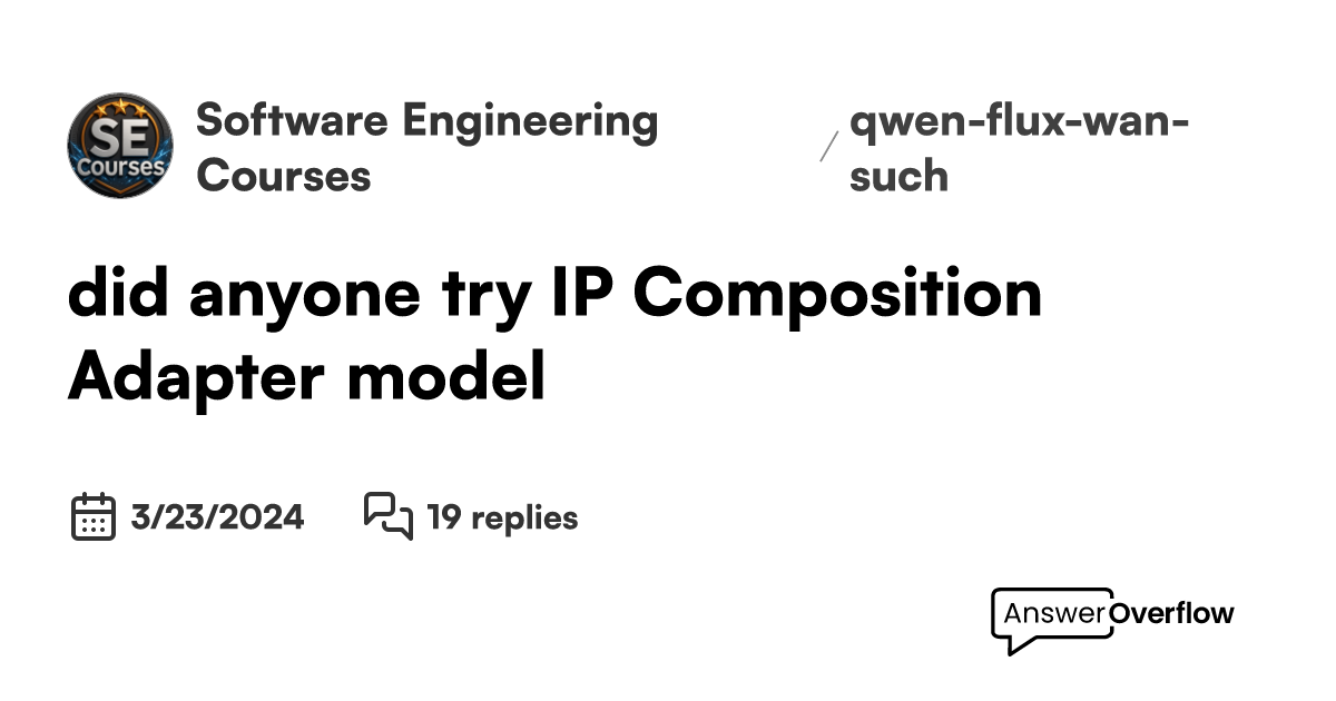 did anyone try IP Composition Adapter model ? - Software Engineering Courses (SECourses)