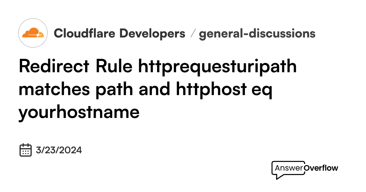Redirect Rule: ``` (http.request.uri.path matches "^/path/.*" and http.host eq "your.host.name ...