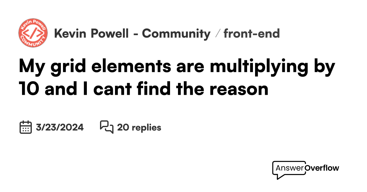 My grid elements are multiplying by 10 and I can't find the reason ...