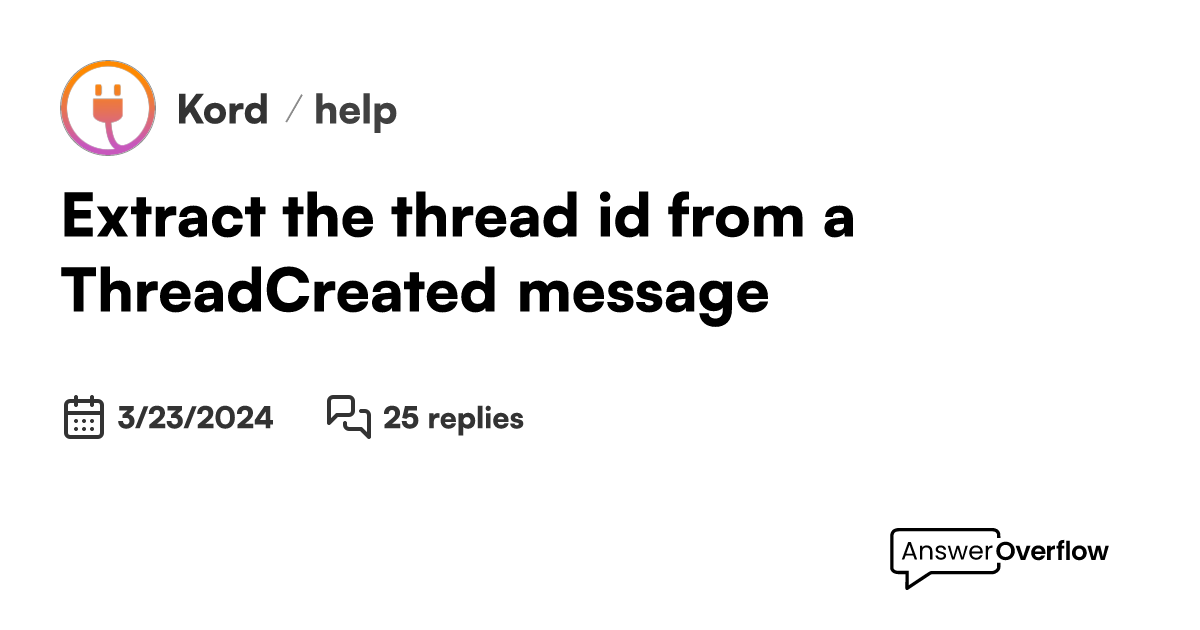 Extract the thread id from a ThreadCreated message - Kord