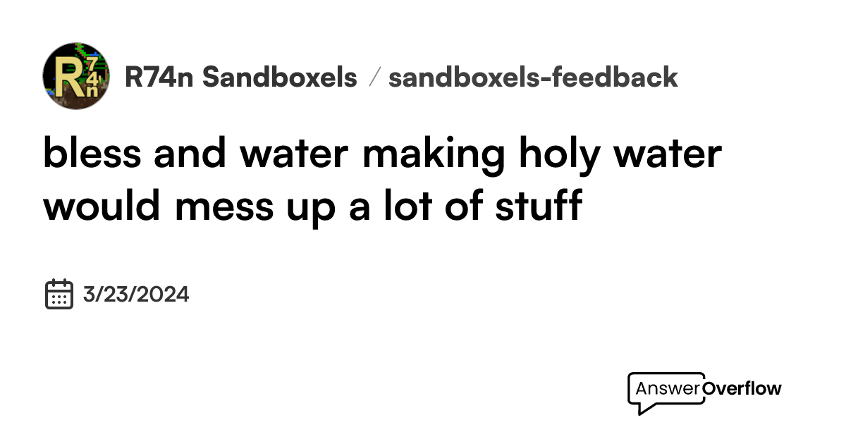 bless and water making holy water would mess up a lot of stuff - 🚨 R74n ...