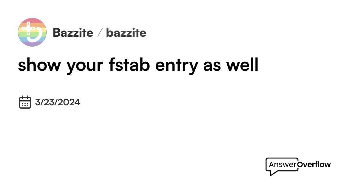 show your fstab entry as well - Bazzite