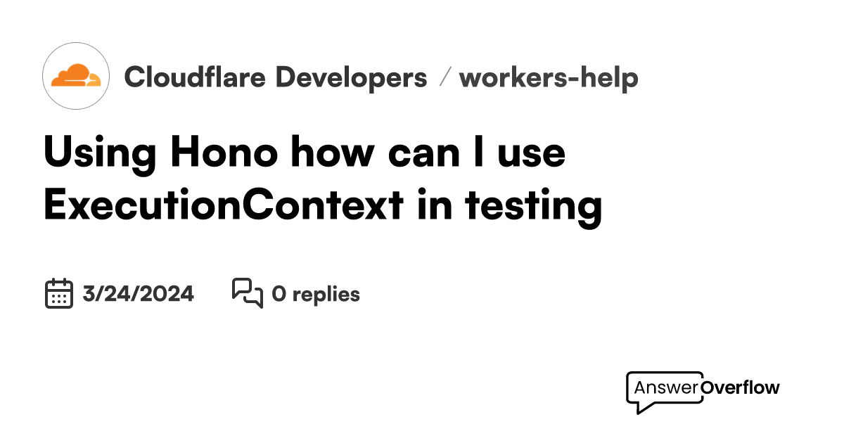 Using Hono How Can I Use Executioncontext In Testing Cloudflare Developers