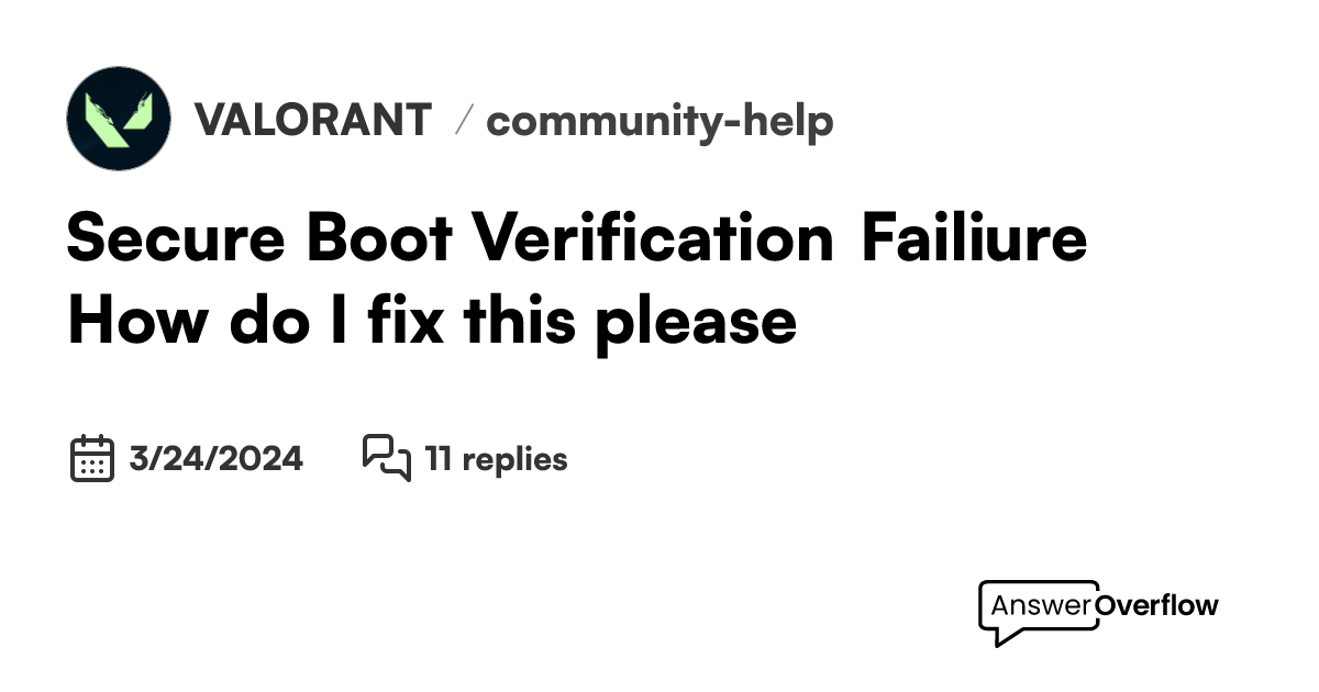 Secure Boot Verification Failiure? How do I fix this please - VALORANT