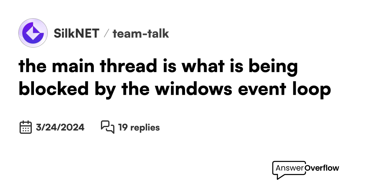 the main thread is what is being blocked by the windows event loop - Silk.NET