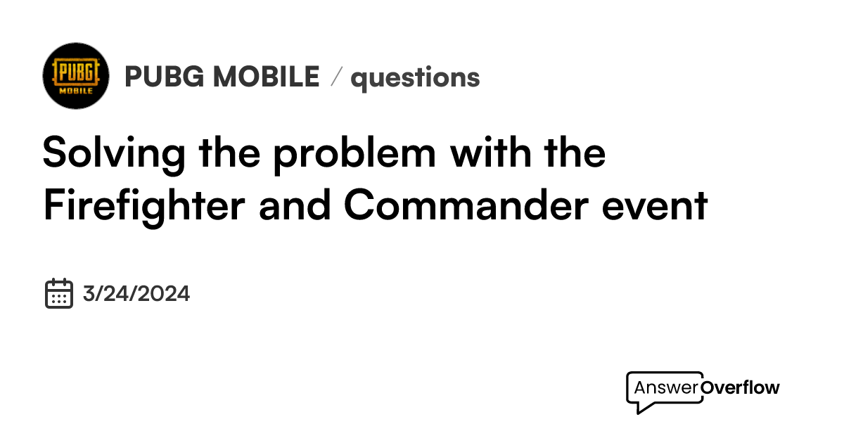 Solving the problem with the "Firefighter" and "Commander" event - PUBG ...